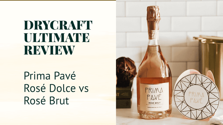 Drycraft Ultimate Review: Prima Pavé Rosé Dolce vs Rosé Brut – Drycraft ...